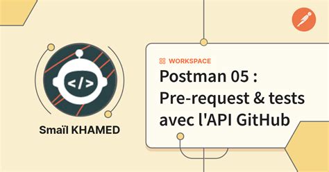 postman 05 pre request and tests avec l api github postman api network