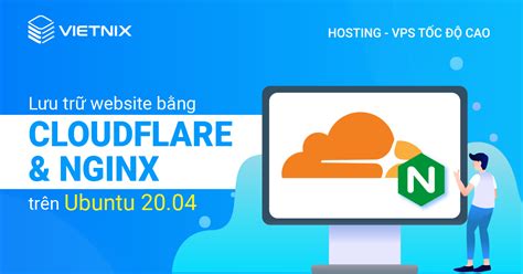 Lưu Trữ Web Bằng Cloudflare Và Nginx Trên Ubuntu 2004
