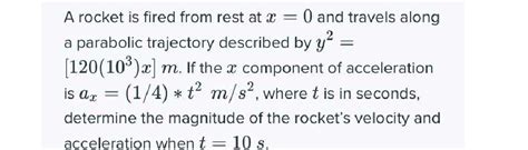 Solved A Rocket Is Fired From Rest At X 0 And Travels Along A