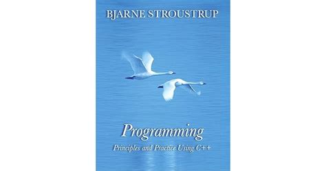 Programming Principles And Practice Using C By Bjarne Stroustrup Reviews Discussion
