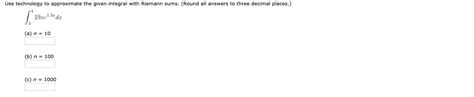 solved use technology to approximate the given integral with