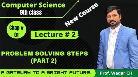Problem Solving Steps Part 2 Ch1 Computer Science Class 9th New Course Pak Knowledge