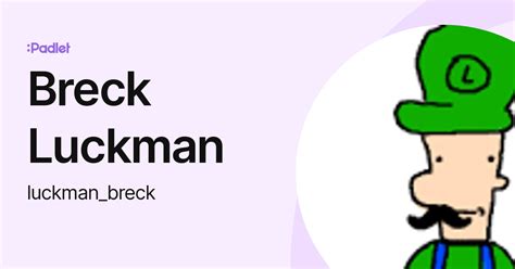 Breck Luckman Luckman Breck Profile Padlet