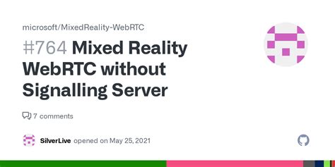 Mixed Reality WebRTC Without Signalling Server Issue Microsoft MixedReality WebRTC GitHub