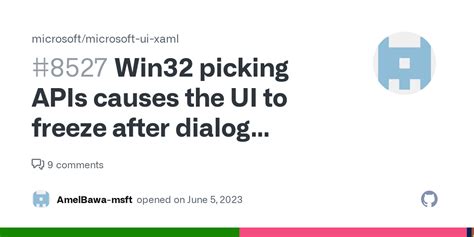 Win32 Picking APIs Causes The UI To Freeze After Dialog Closes Issue 8527 Microsoft