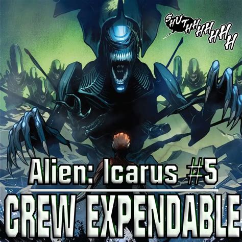 Crew Expendable A Xenomorph Podcast Reading Alien Icarus Issue 5