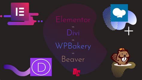 Elementor Vs Divi Vs WPBakery Vs Beaver Builder