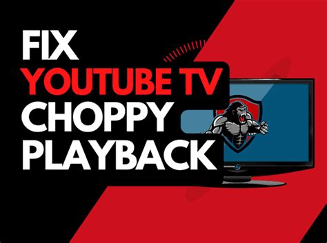 Youtube Tv Choppy Try This The Tech Gorilla