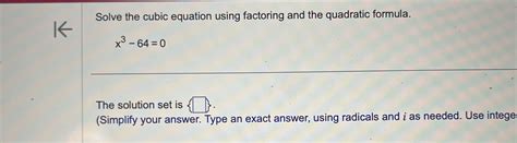 Solved Solve The Cubic Equation Using Factoring And The