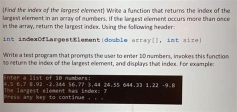 Solved Find The Index Of The Largest Element Write A Chegg