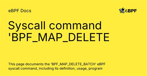 Syscall Command BPF MAP DELETE BATCH EBPF Docs
