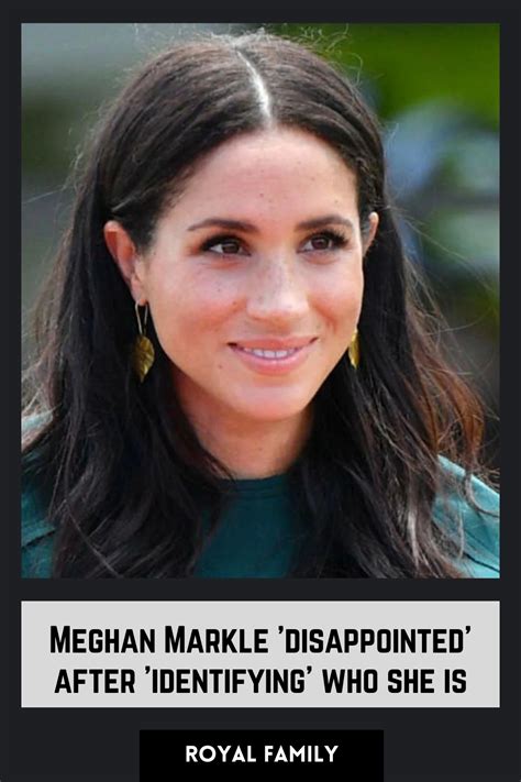 Is Meghan Markle 'disappointed' after 'identifying' who she is ...
