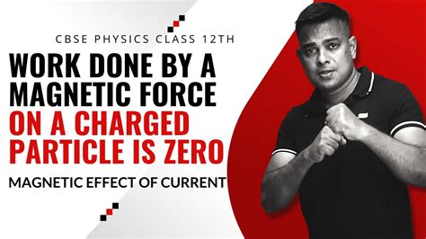 L 19 Work Done By A Magnetic Force On A Charged Particle Is Zero Mec Class 12th Physics Alok