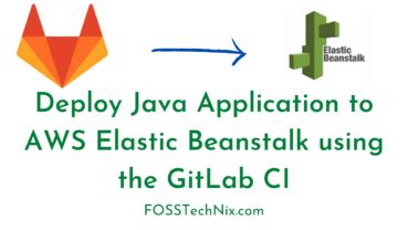 Deploy Java Application To AWS Elastic Beanstalk Using The GitLab CI