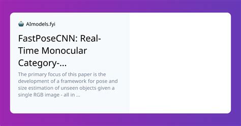 Fastposecnn Real Time Monocular Category Level Pose And Size Estimation Framework Ai Research