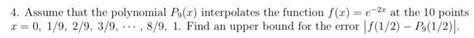 solved 4 assume that the polynomial p9 x interpolates the