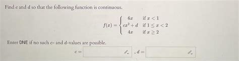 Solved Find C And D So That The Following Function Is Chegg