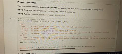Solved Problem 2 6 Points Train The Model On The Training Chegg Com