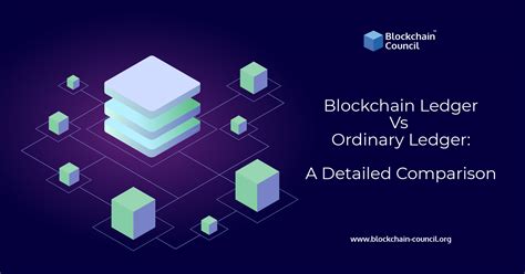 Blockchain Ledger Vs Ordinary Ledger A Detailed Comparison Blockchain Council