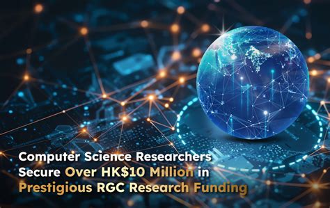 Faculty Achievements Computer Science Researchers Secure Over Hk10