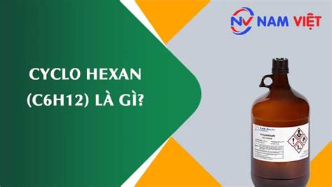 Cyclo Hexan ảnh Hưởng Như Thế Nào đến Sức Khỏe Người Lao động An Toàn Nam Việt