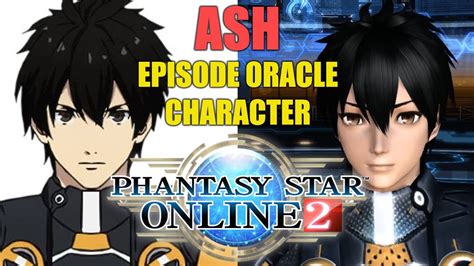 【pso2】outdated Episode Oracle Ash アッシュ Character Creation Anime