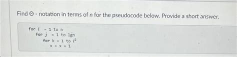 Solved Find Θ Notation In Terms Of N For The Pseudocode