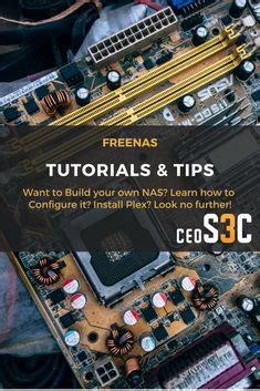 13 FreeNAS FreeNAS Tutorials Guides Also PLEX Ideas Beginners