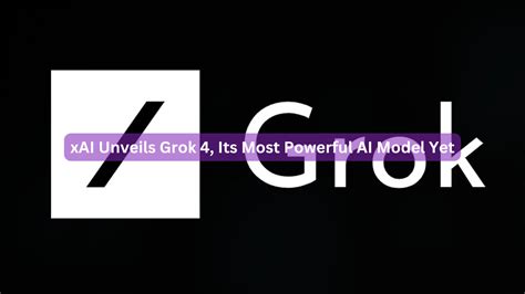 Xai Unveils Grok 4 Its Most Powerful Ai Model Yet