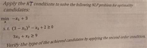 [answered] apply the kt conditions to solve the following nlp problem