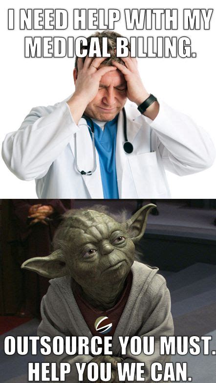 Outsource You Must Medical Billing Humor Medical Coder Humor