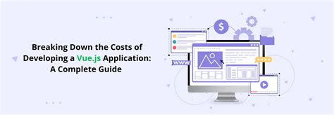 Breaking Down The Costs Of Developing A Vue Js Application A Complete Guide Javascript In
