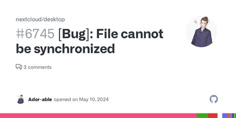 Bug File Cannot Be Synchronized · Issue 6745 · Nextclouddesktop
