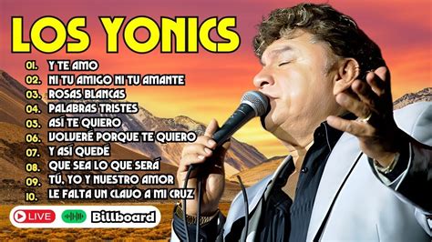 Musica Romantica De Los Yonics Top 30 Canciones Mas Escuchadas 2024
