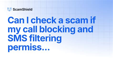 Can I Check A Scam If My Call Blocking And Sms Filtering Permissions