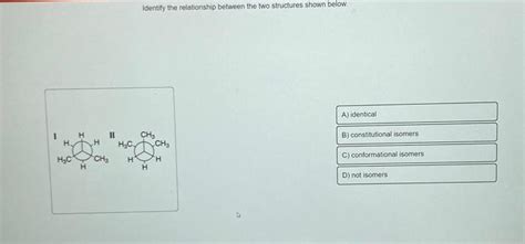 Solved Identify The Relationship Between The Two Structures
