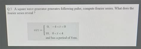 Solved Q A Square Wave Generator Generates Following Chegg
