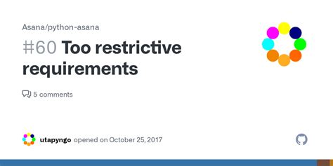 Too Restrictive Requirements Issue Asana Python Asana GitHub
