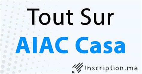 Tout Sur Aiac Casablanca Inscription Ma