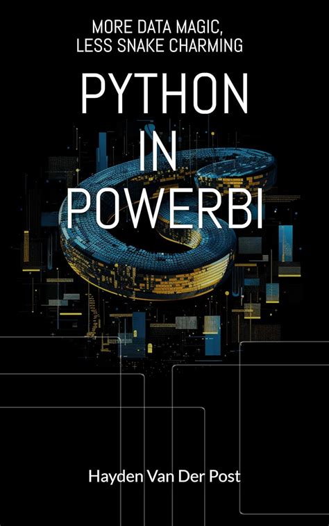 Amazon Co Jp Python In PowerBI MORE DATA MAGIC LESS SNAKE CHARMING The Ultimate Powerhouse