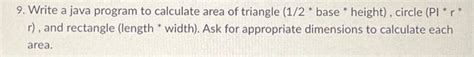 Solved Write A Java Program To Calculate Area Of Triangle Chegg Com