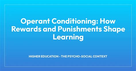 Operant Conditioning How Rewards And Punishments Shape Learning Teachers Institute
