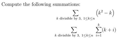 Solved Compute The Following Summations ∑k Divisible By