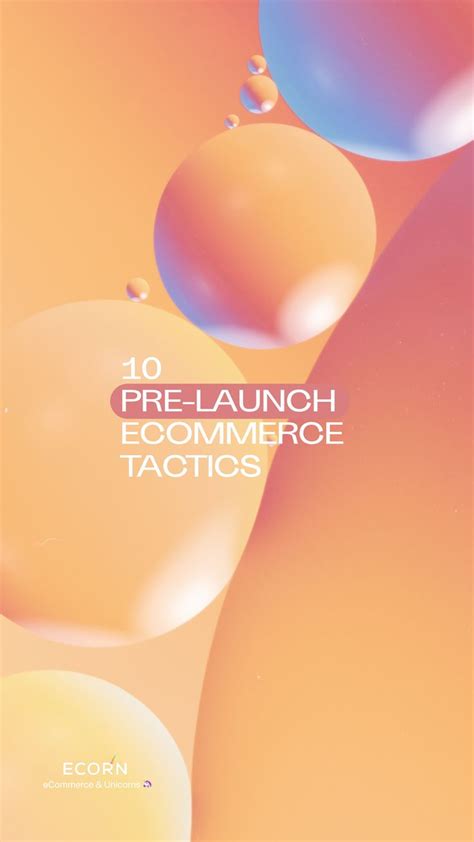 10 Pre Launch Ecommerce Tactics