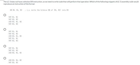 Solved The Lc 3 Does Not Have A Bitwise Or Instruction So