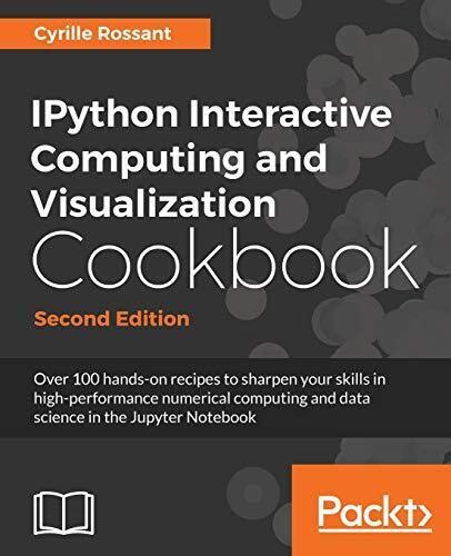 Ipython Interactive Computing And Visualization Cookbook Second