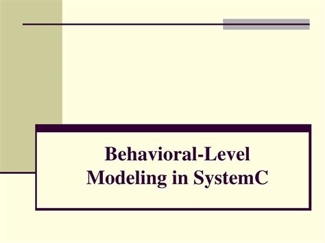 Ppt Systemc System Level Modeling Powerpoint Presentation Free Download Id244376