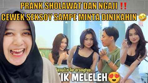 PRANK SHOLAWAT DAN NGAJI CEWEK SEKSOY LANGSUNG MINTA DI NIKAHIN SAAT MENDENGAR SHOLAWAT KAK