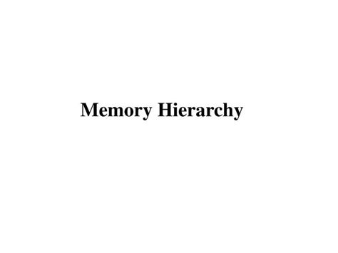 PPT Memory Hierarchy PowerPoint Presentation Free Download ID