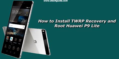 How To Install Twrp Recovery And Root Huawei P Lite